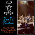 U2 Boston, 1992-03-17, Boston Garden, ZOO TV Tour - U2 on tour